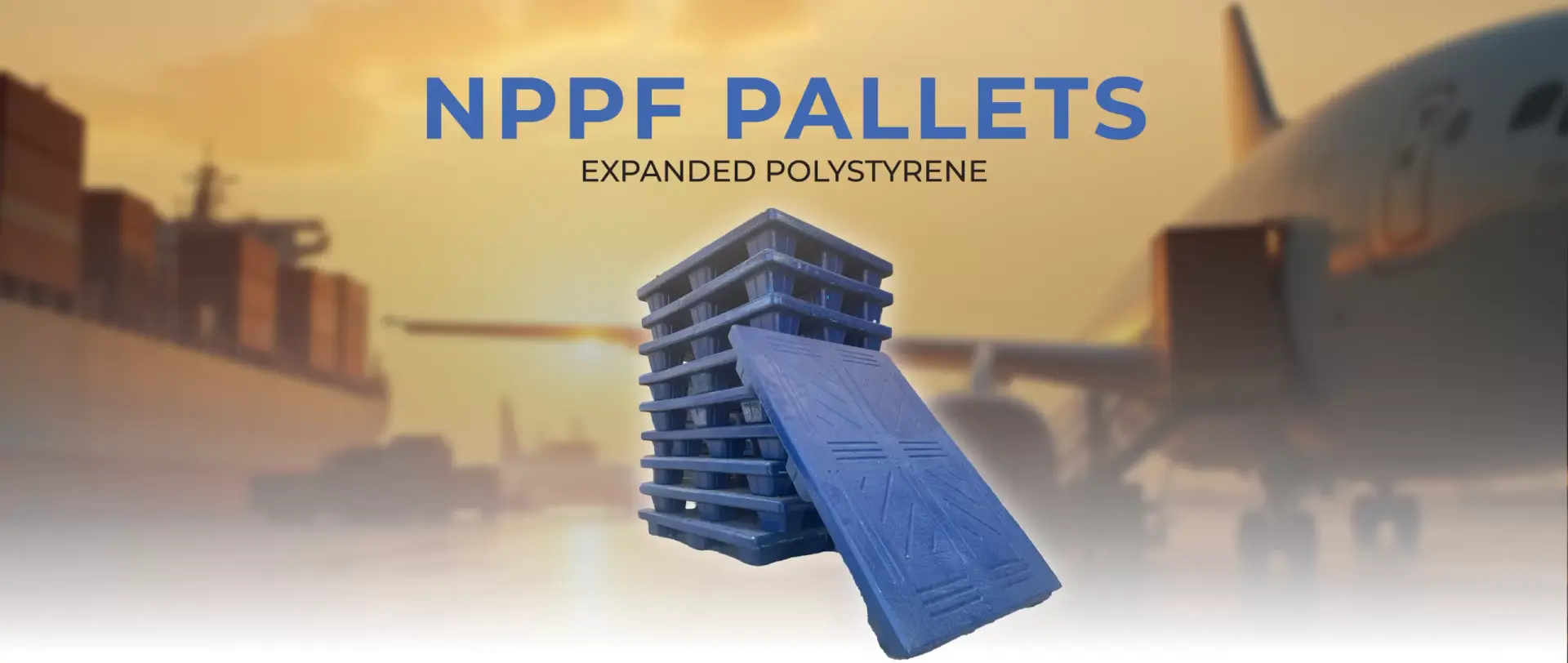 Lightweight EPS Pallets | Durable & Eco-Friendly | NPPF Dubai